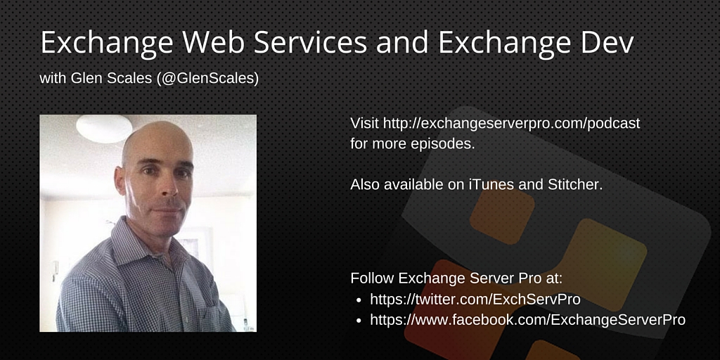 Exchange Web Services and Exchange Dev with Glen Scales
