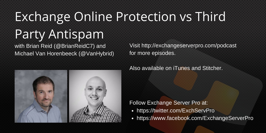 Podcast Episode 25: Exchange Online Protection vs Third Party Antispam